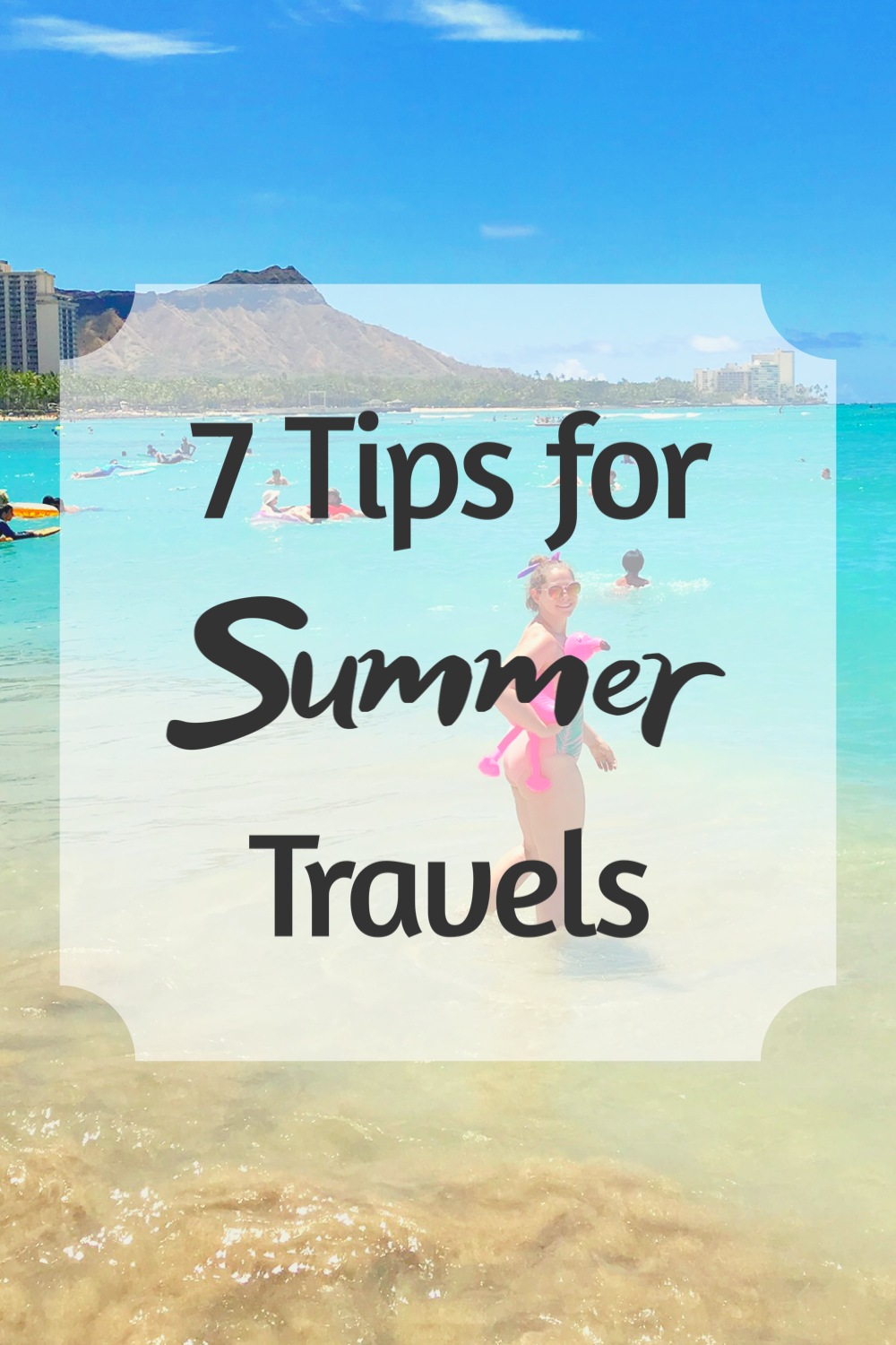 7 Tips for Traveling in Summer - Quick Whit Travel