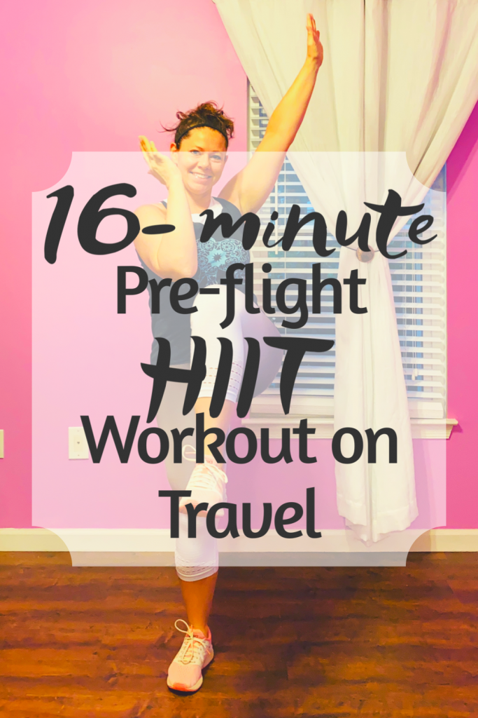 The Ultimate 16-Minute Pre-flight HIIT Workout - Quick Whit Travel