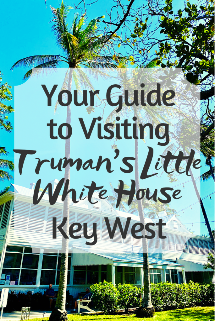 Everything You Need to Know about Visiting President Truman's Little ...