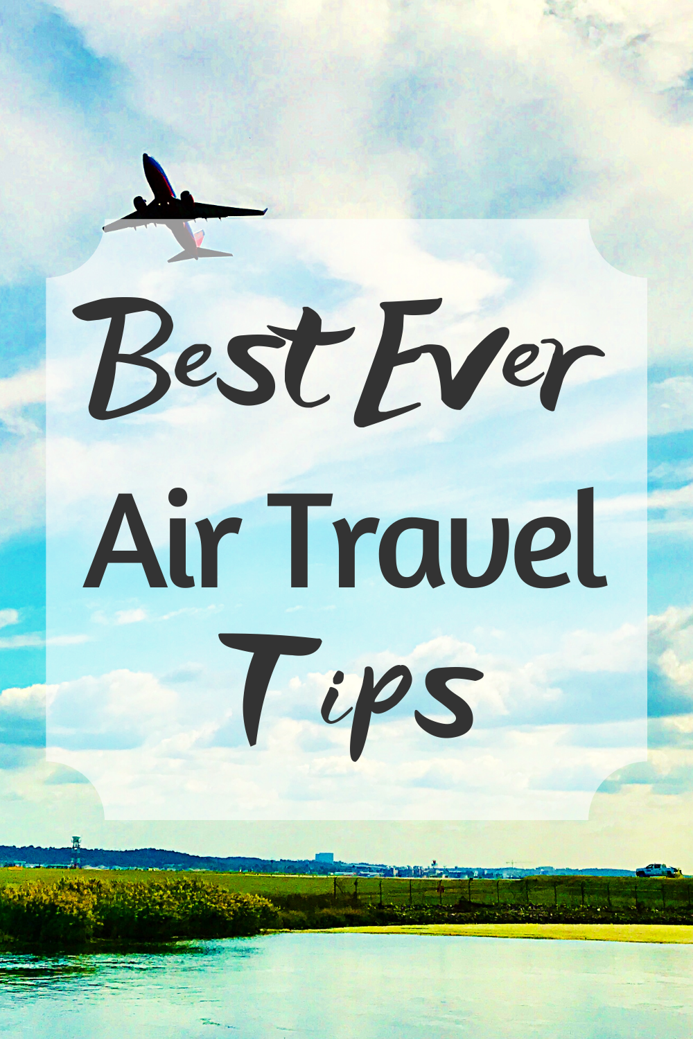 The Best Ever Air Travel Tips - Quick Whit Travel