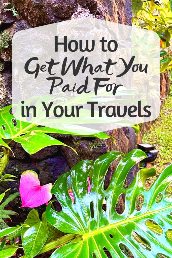 How to Get What You Paid for in Your Travels - Quick Whit Travel